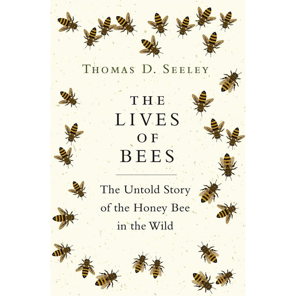 Book: The Lives of Bees: The Untold Story of the Honey Bee in the Wild ...